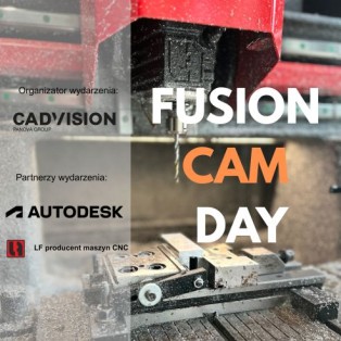 FUSION CAM DAY – praktyczne warsztaty CAM i nowości Autodesk Fusion ...